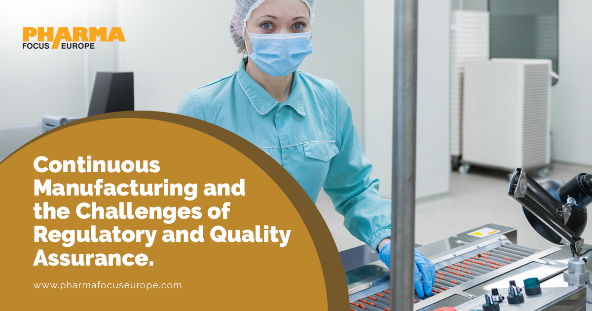 Continuous Manufacturing: Challenges of Regulatory & Quality