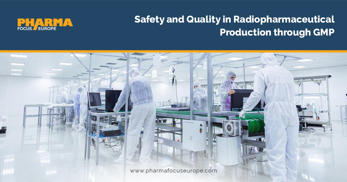 Safety and Quality in Radiopharmaceutical Production