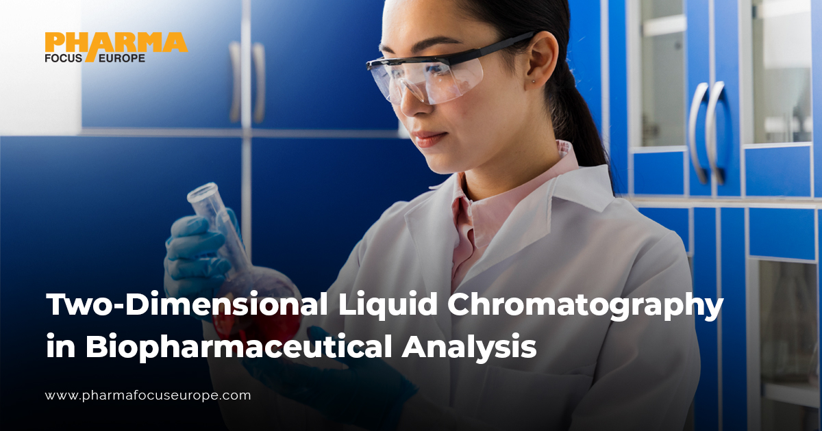 2D Liquid Chromatography in Biopharmaceutical Analysis
